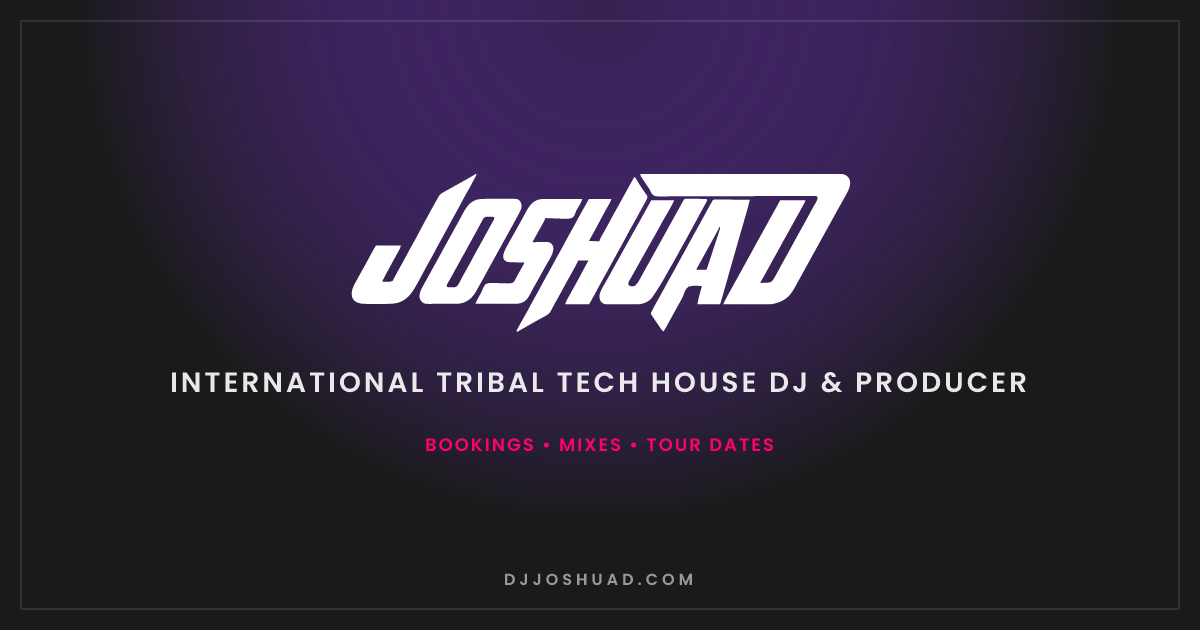 About DJ Joshua D | Tribal House & Circuit DJ